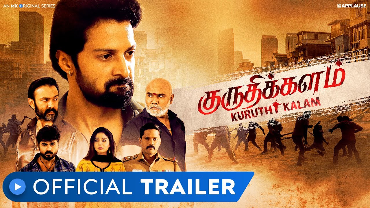Kuruthi Kalam : MX Player Tamil Movie, Wiki, Cast, Story, Reviews, Trailer